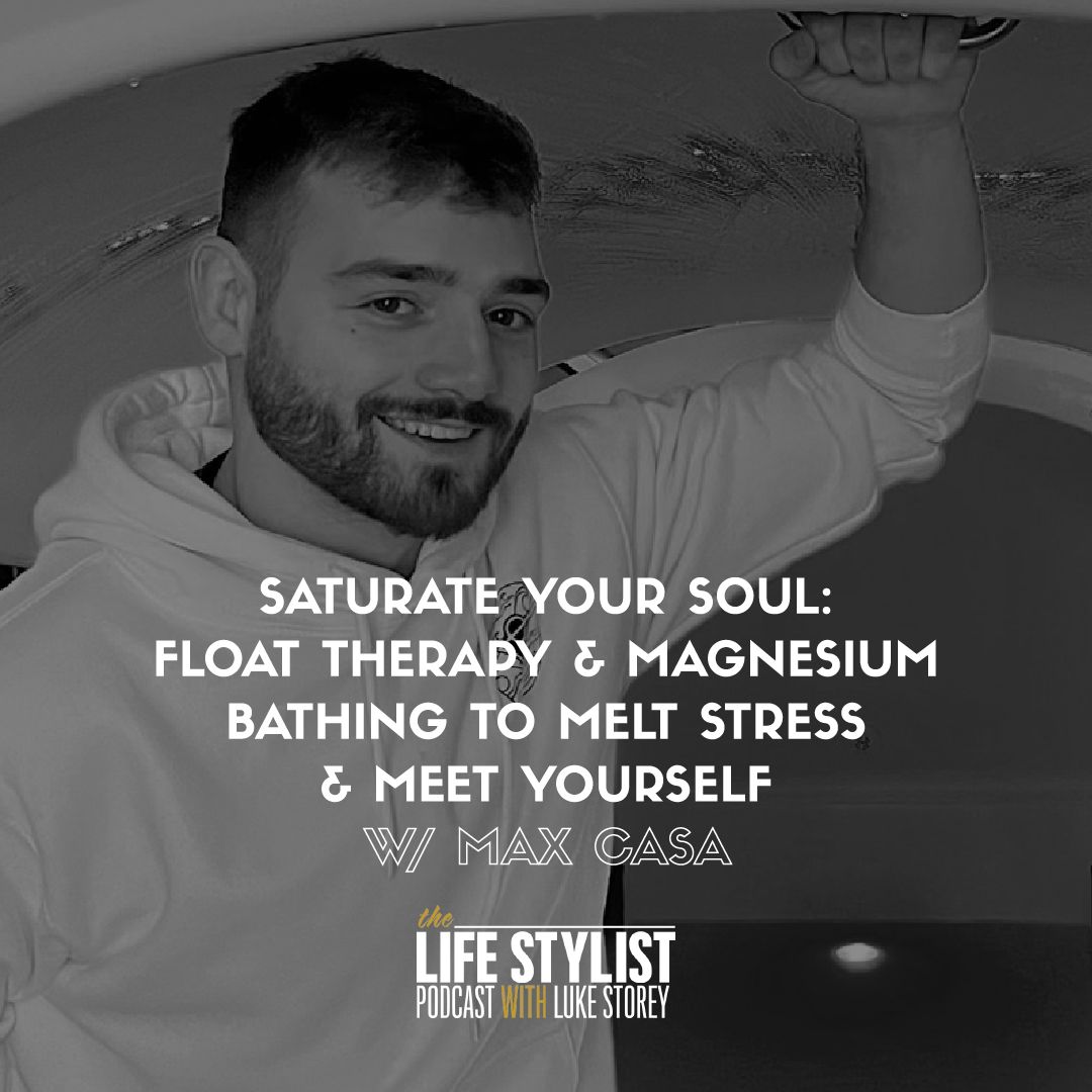 454. Saturate Your Soul: Float Therapy & Magnesium Bathing to Melt Stress & Meet Yourself w/ Max ...